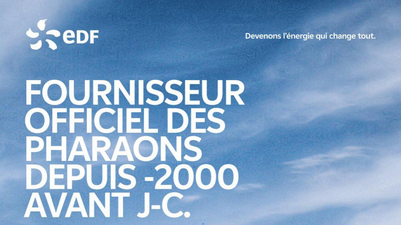 Avec une publicité, EDF « fournisseur officiel des pharaons depuis ...